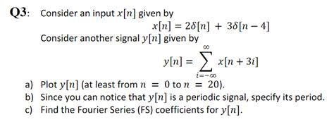 Solved Q Consider An Input X N Given By X N N Chegg Com