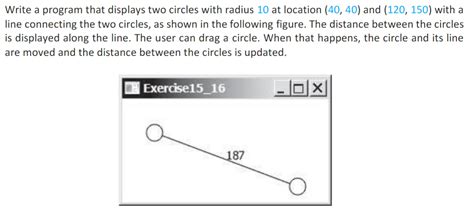 Solved Write A Program That Displays Two Circles With Radius Chegg