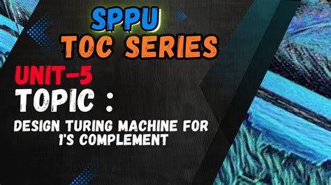 Lecture 19 Design Turing Machine For 1s Complement Unit 5 Sppu