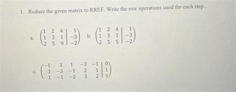 Solved 1 Reduce The Given Matrix To Rref Write The Row