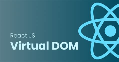 Understanding Virtual DOM: Enhancing Performance and Efficiency in Rea