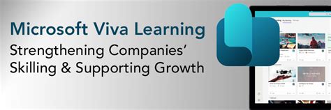 microsoft viva learning strengthening companies skilling and supporting