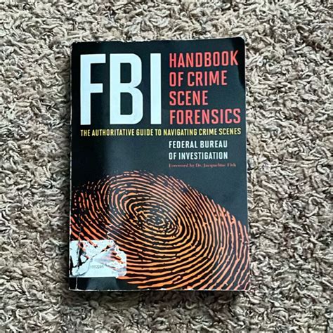 Fbi Handbook Of Crime Scene Forensics By The Federal Bureau Of