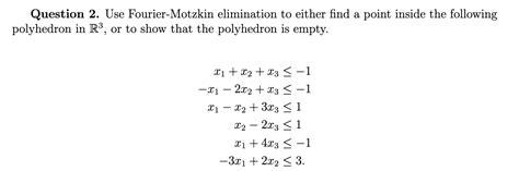 solved question 2 ﻿use fourier motzkin elimination to