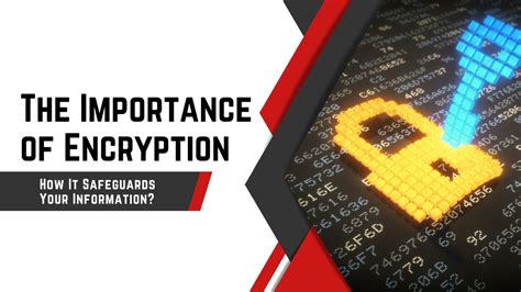 The Importance Of Encryption How It Safeguards Your Information