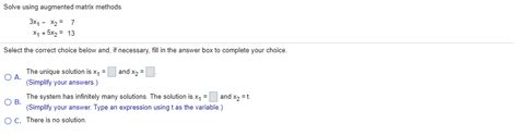 solved solve using augmented matrix methods 3x1 x2 7 x1
