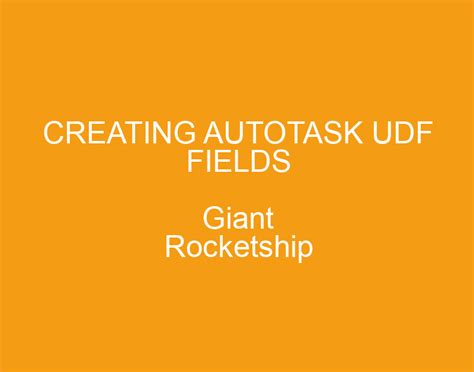 Creating Autotask Udf Fields › Giant Rocketship Inc