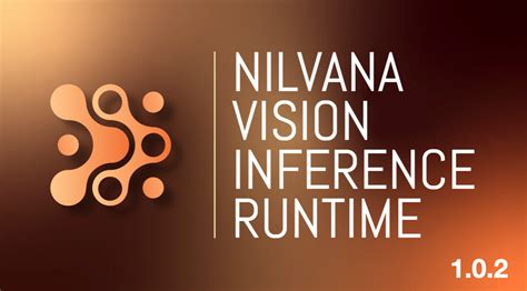 Released Nilvana Vision Inference Runtime 102 By Taka Wang