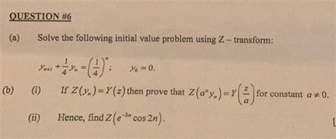 Solved A Solve The Following Initial Value Problem Using Z Chegg