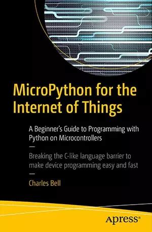 PDF MicroPython For The Internet Of Things Download