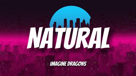 Imagine Dragons Natural Lyrics Youtube