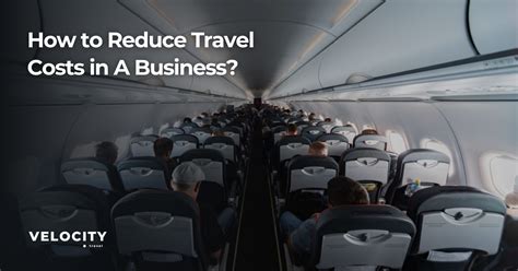 How To Reduce Travel Costs In Business Effective Strategies