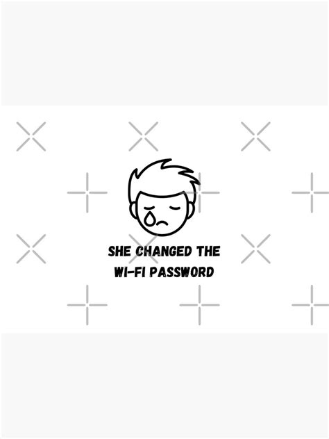 She Changed The Wifi Password Text With Crying Babe Graphic Funny And Fun Gift Poster For