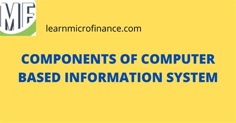 Components Of Computer Based Information System