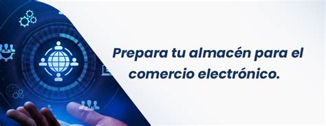 C Mo Manejar Tu Almac N Para El Comercio Electr Nico Sodisa