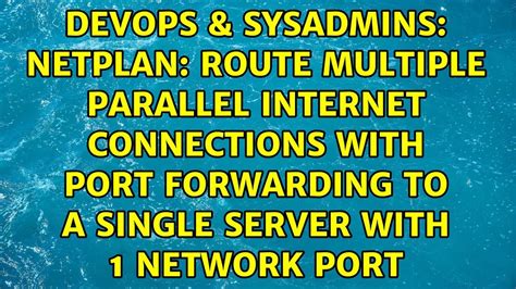 Netplan Route Multiple Parallel Internet Connections With Port