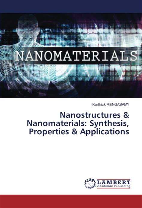Nanostructures And Nanomaterials Synthesis Properties And Applications
