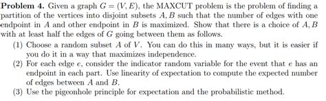 solved problem 4 ﻿given a graph g v e ﻿the maxcut