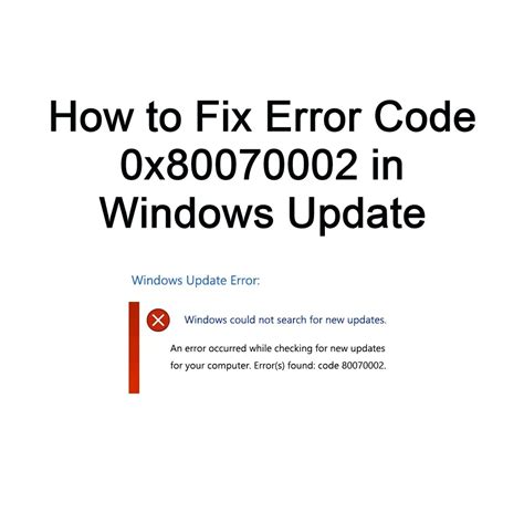 How To Fix Error Code 0x80070002 In Windows Update Get It Solutions