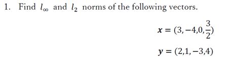 Solved 1 Find L∞ And L2 Norms Of The Following Vectors