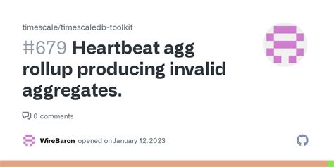 heartbeat agg rollup producing invalid aggregates · issue 679