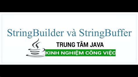 Java Cơ Bản So Sánh Stringbuilder Và Stringbuffer Youtube