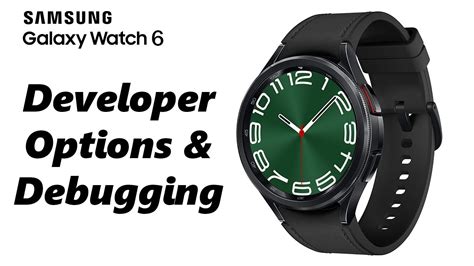 How To Enable Developer Options And Adb Debugging On Samsung Galaxy Watch