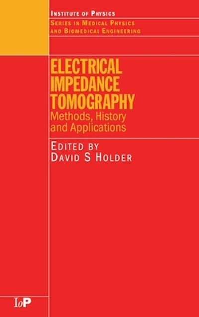 Electrical Impedance Tomography Methods History And Applications
