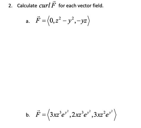 Solved 2 Calculate Curlf For Each Vector Field A