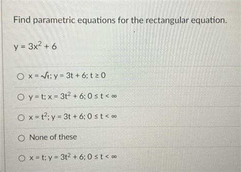 Solved Find Parametric Equations For The Rectangular Equ