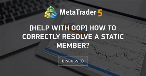 Help With Oop How To Correctly Resolve A Static Member Triangle Trading General Mql5