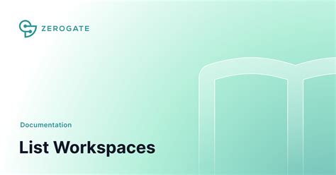 List Workspaces Zerogate Documentation