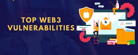 Identifying And Addressing Key Web3 Vulnerabilities Hackernoon