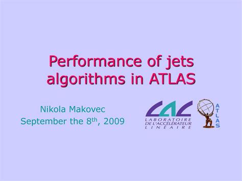 Performance Of Jets Algorithms In ATLAS Ppt Download