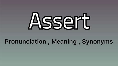 Assert Meaning Assert Pronunciation Assert Example Assert Synonyms Youtube