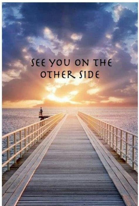 See You On The Other Side Quotes Quotesgram