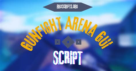 Gunfight Arena Script GUI RBX Scripts