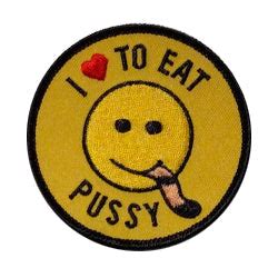 I Love To Eat Pussy Patch