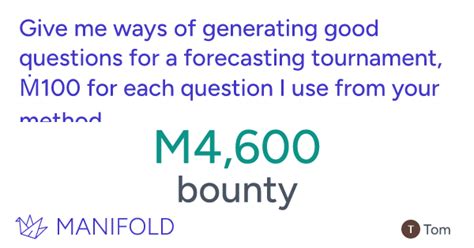 give me ways of generating good questions for a forecasting tournament