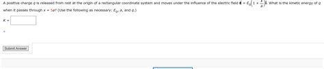 solved eol 1 a positive charge q is released from rest at