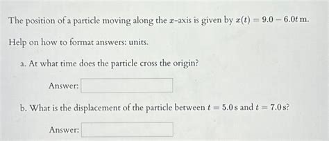 Solved The Position Of A Particle Moving Along The X Axis Is Chegg