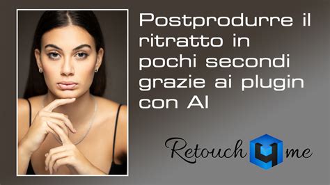 postprodurre il ritratto in pochi secondi grazie ai plugin con ai