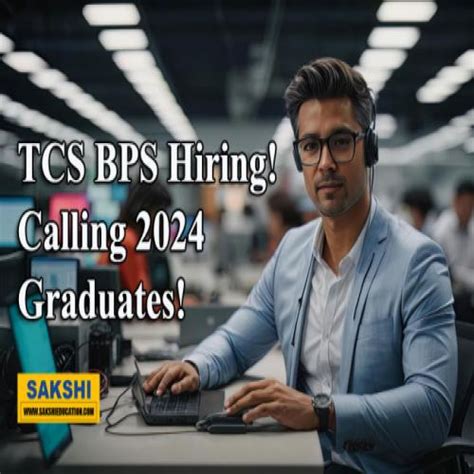 Tcs Bps Hiring Calling 2024 Graduates Sakshi Education