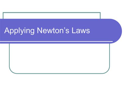 Applying Newton S Laws Physics Presentation