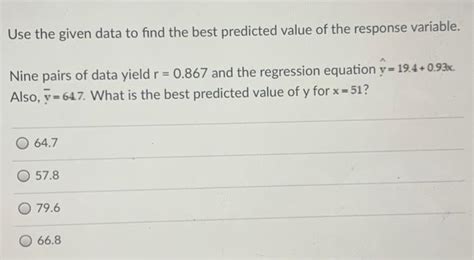 solved use the given data to find the best predicted value