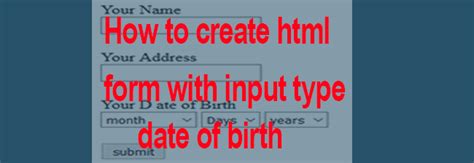 How To Create Html Form With Input Type Date Of Birth BETIKROMI PATSALA