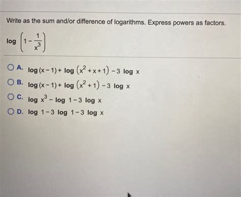 Solved Write As The Sum And Or Difference Of Logarithms Chegg Com