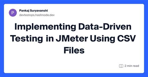 Pankaj Suryavanshi On Linkedin Implementing Data Driven Testing In Jmeter Using Csv Files