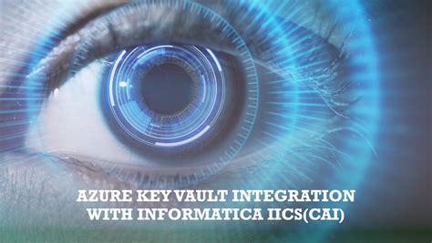 Azure Key Vault Integration With Informatica Iicscai