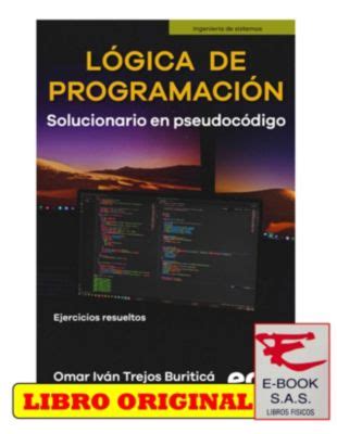 Lógica de programación Solucionario en pseudocódigo Ejercicios